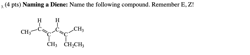 Solved (4 pts) Naming a Diene: Name the following compound. | Chegg.com