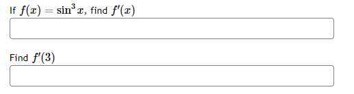 Solved If f(x)=sin3x, ﻿find f'(x)Find f'(3) | Chegg.com