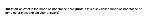 Solved Question 4 What Is The Mode Of Inheritance Here