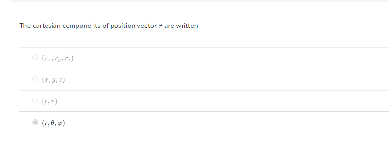 Solved The Cartesian Components Of Position Vector R Are