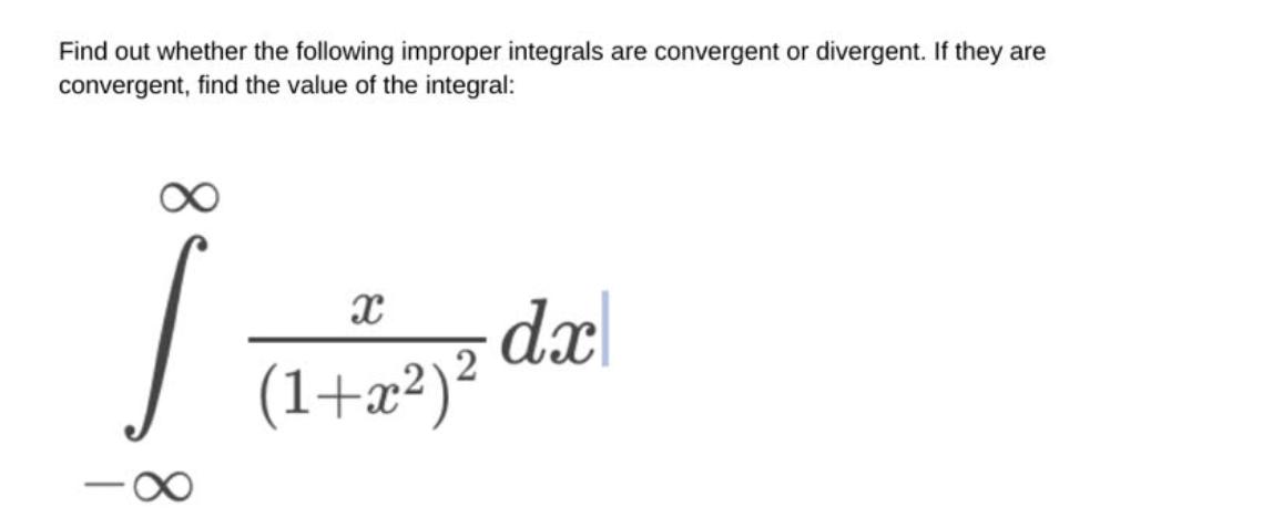 Solved Find out whether the following improper integrals are | Chegg.com
