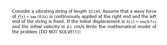 Solved Consider a vibrating string of length 32 cm. Assume | Chegg.com