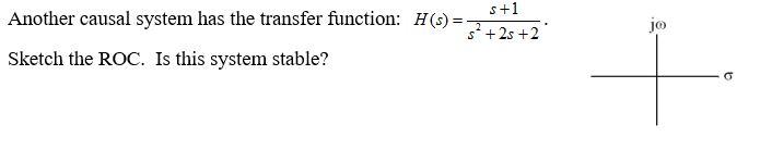 Solved = S+1 2 32 +2s +2 Another causal system has the | Chegg.com