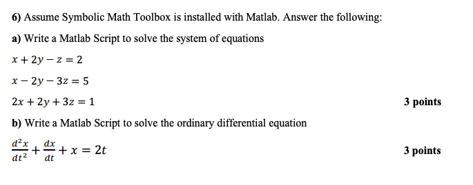 Solved 6) Assume Symbolic Math Toolbox is installed with | Chegg.com
