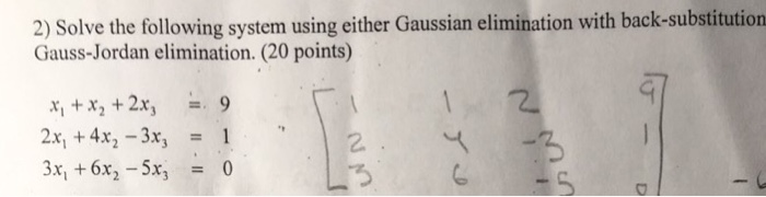 Solved 2) Solve the following system using either Gaussian | Chegg.com