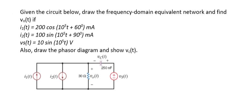 Solved Given the circuit below, draw the frequency-domain | Chegg.com