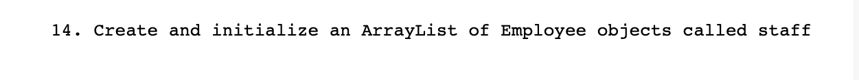 Solved 14 Create And Initialize An Arraylist Of Employee
