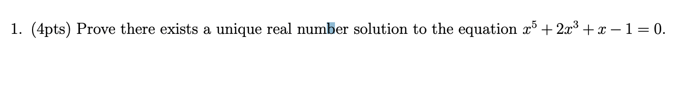 Solved 1. (4pts) Prove there exists a unique real number | Chegg.com