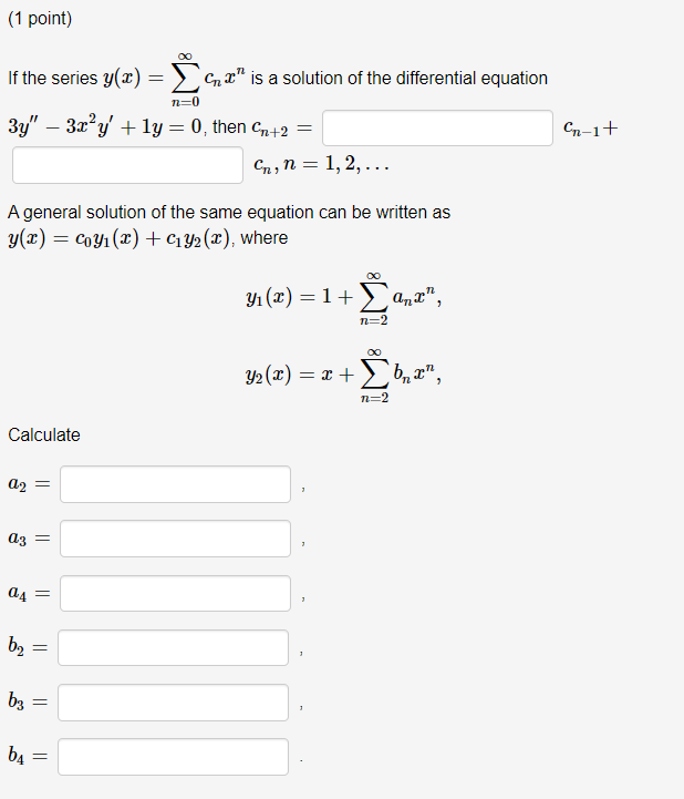 Solved (1 ﻿point)If the series y(x)=∑n=0∞cnxn ﻿is a solution | Chegg.com