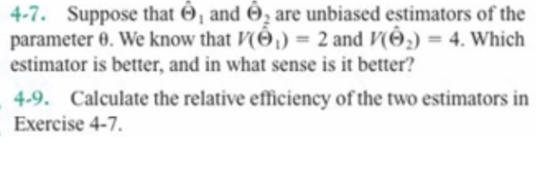 Solved 4-7. Suppose that Ô, and O2 are unbiased estimators | Chegg.com
