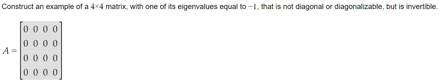 Solved Construct an example of a 4x4 matrix, with one of its | Chegg.com