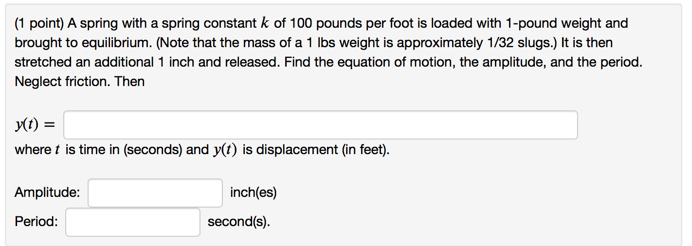 Solved (1 point) A spring with a spring constant k of 100 | Chegg.com