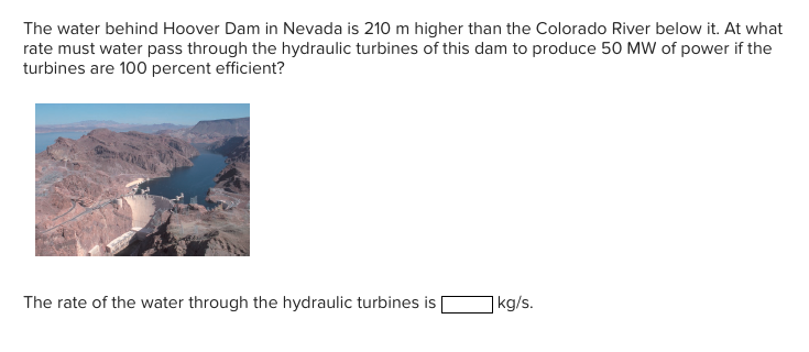 Solved The water behind Hoover Dam in Nevada is 210 m higher | Chegg.com