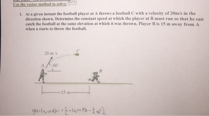 Solved Use the vector method to solve:!. 1. At a given | Chegg.com