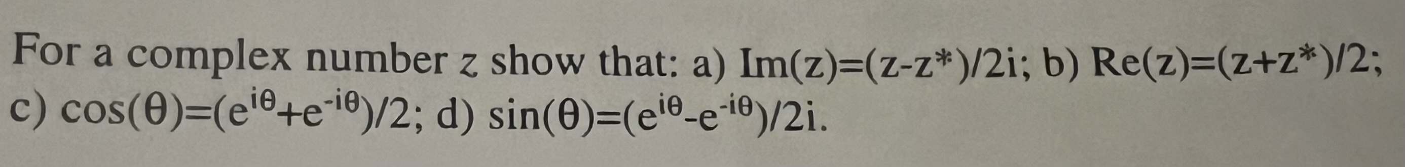 Solved For a complex number z show that: a) Im(z)=(z−z∗)/2i; | Chegg.com