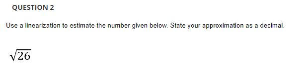 Solved Question 2 Use A Linearization To Estimate The Number