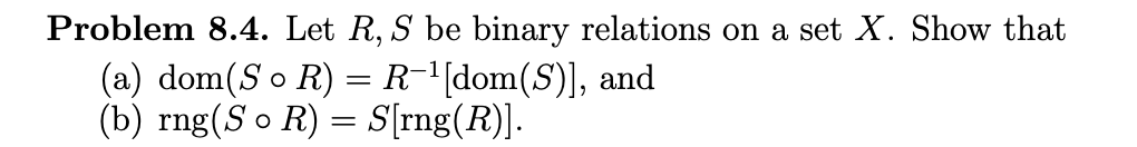 Solved Problem 8.4. Let R,S be binary relations on a set X. | Chegg.com