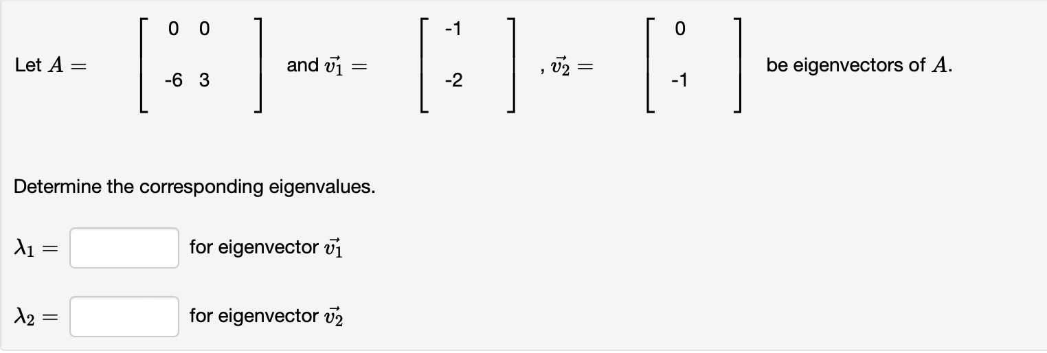 Solved Let A=[0−603] and v1=[−1−2],v2=[0−1] be eigenvectors | Chegg.com