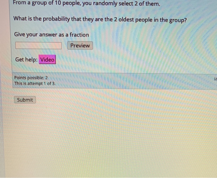 Solved From a group of 10 people, you randomly select 2 of | Chegg.com