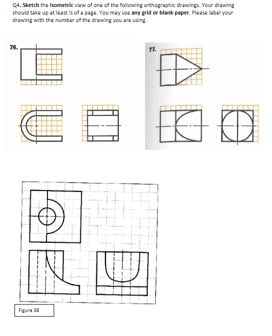 Solved Q.4. Sketch the Isometric view of one of the | Chegg.com