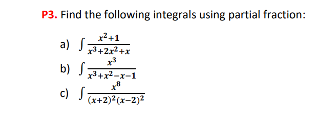 Solved P3. Find the following integrals using partial | Chegg.com