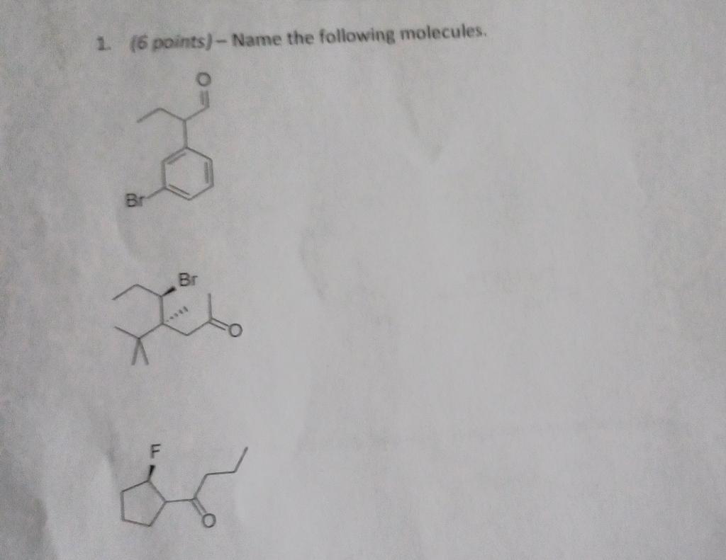 Solved 1. (6 points) - Name the following molecules. | Chegg.com