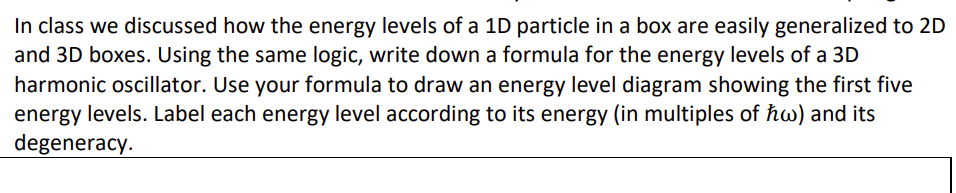 Solved In class we discussed how the energy levels of a 1D | Chegg.com