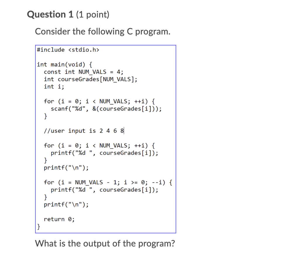 Solved Question 1 (1 point) Consider the following C | Chegg.com