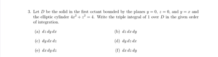 Solved 3. Let D be the solid in the first octant bounded by | Chegg.com
