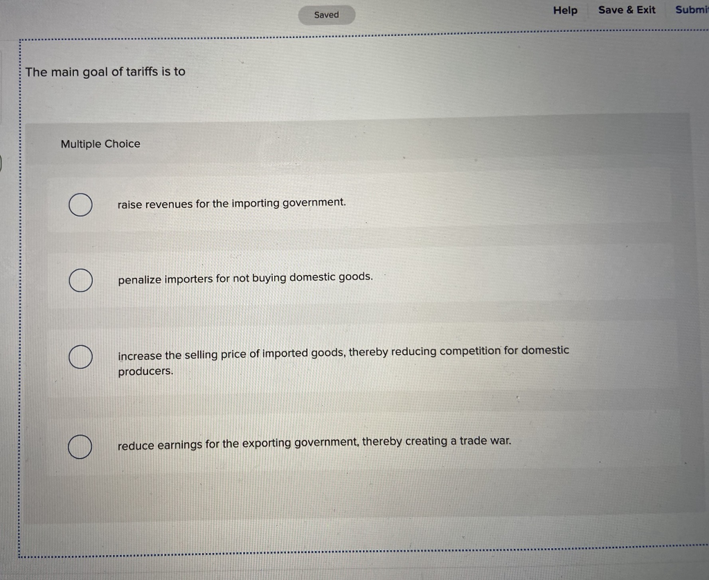 Solved Saved Help Save & Exit Submi The main goal of tariffs | Chegg.com