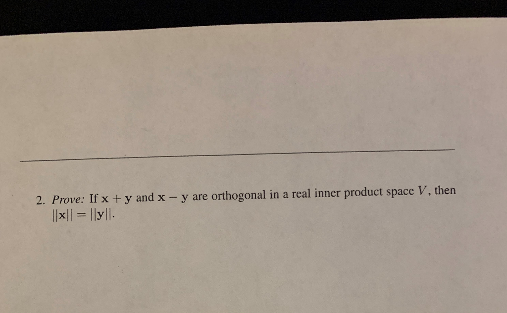 Solved 1) Prove: If x,y, and z are vectors in a real inner | Chegg.com