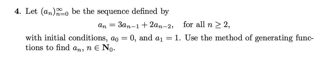 Solved 4. Let (an)n=0∞ be the sequence defined by | Chegg.com
