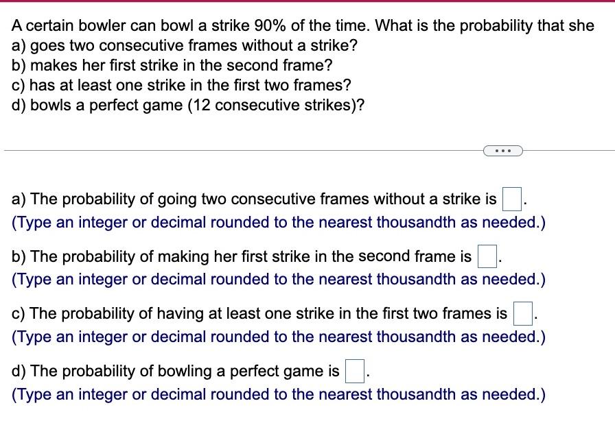 Solved A certain bowler can bowl a strike 90% of the time. | Chegg.com