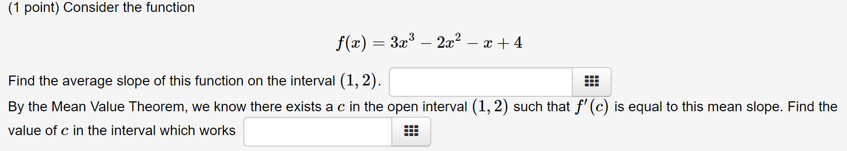 Solved (1 point) Consider the function f(x) = 3x3 – 2x2 – x | Chegg.com
