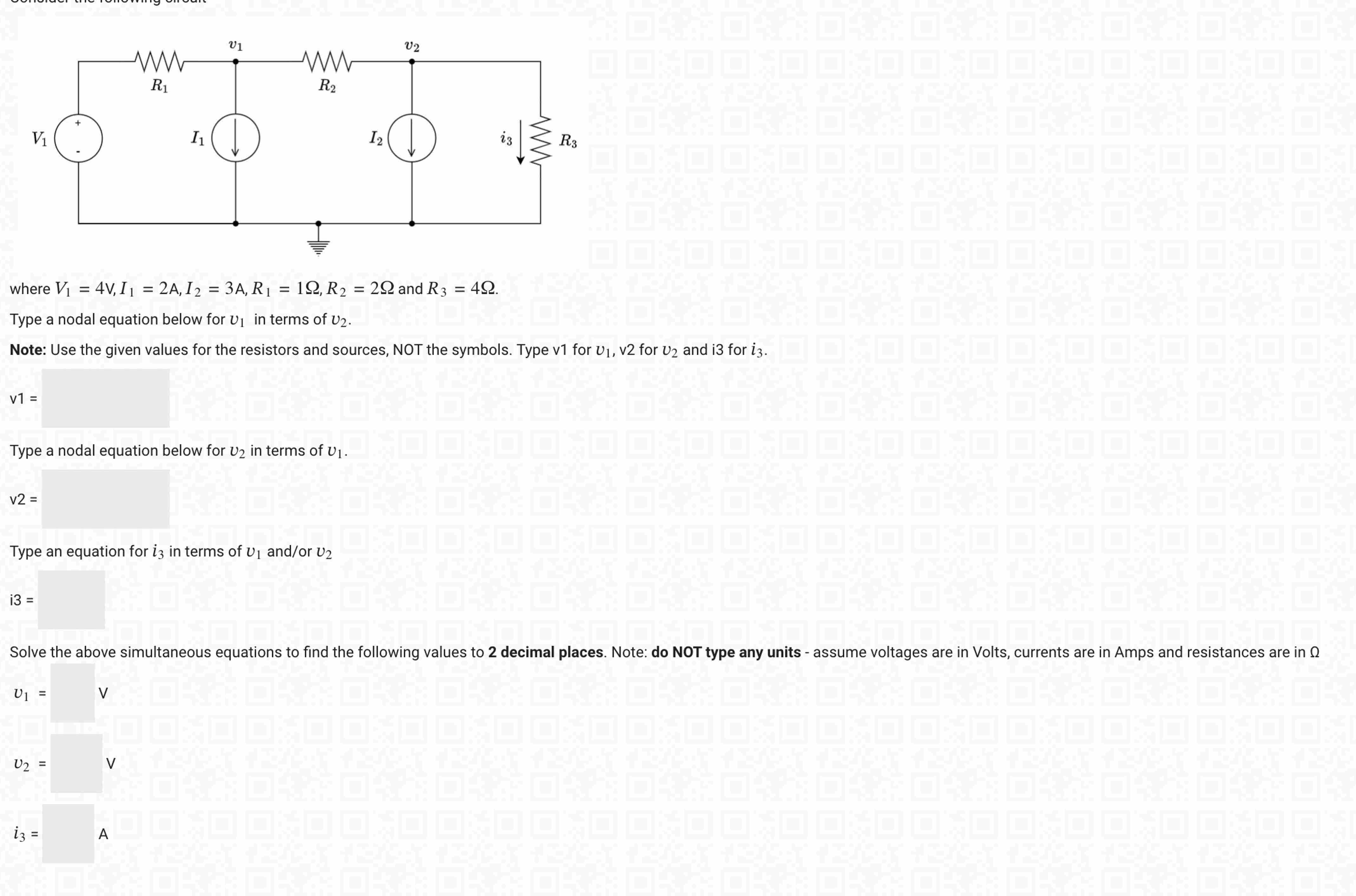 Solved where V1=4V,I1=2A,I2=3A,R1=1Ω,R2=2Ω ﻿and R3=4Ω.Type a | Chegg.com