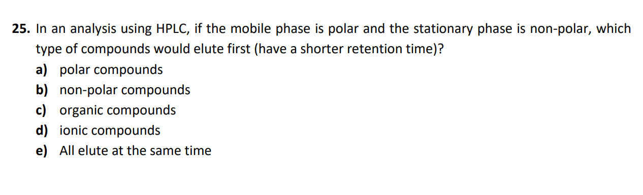 Solved 25. In an analysis using HPLC, if the mobile phase is | Chegg.com