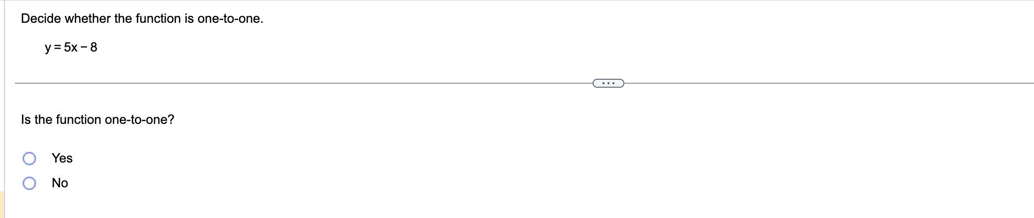 Solved Decide whether the function is one-to-one. y=5x−8 Is | Chegg.com