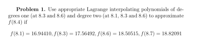 Solved Problem 1. Use appropriate Lagrange interpolating | Chegg.com