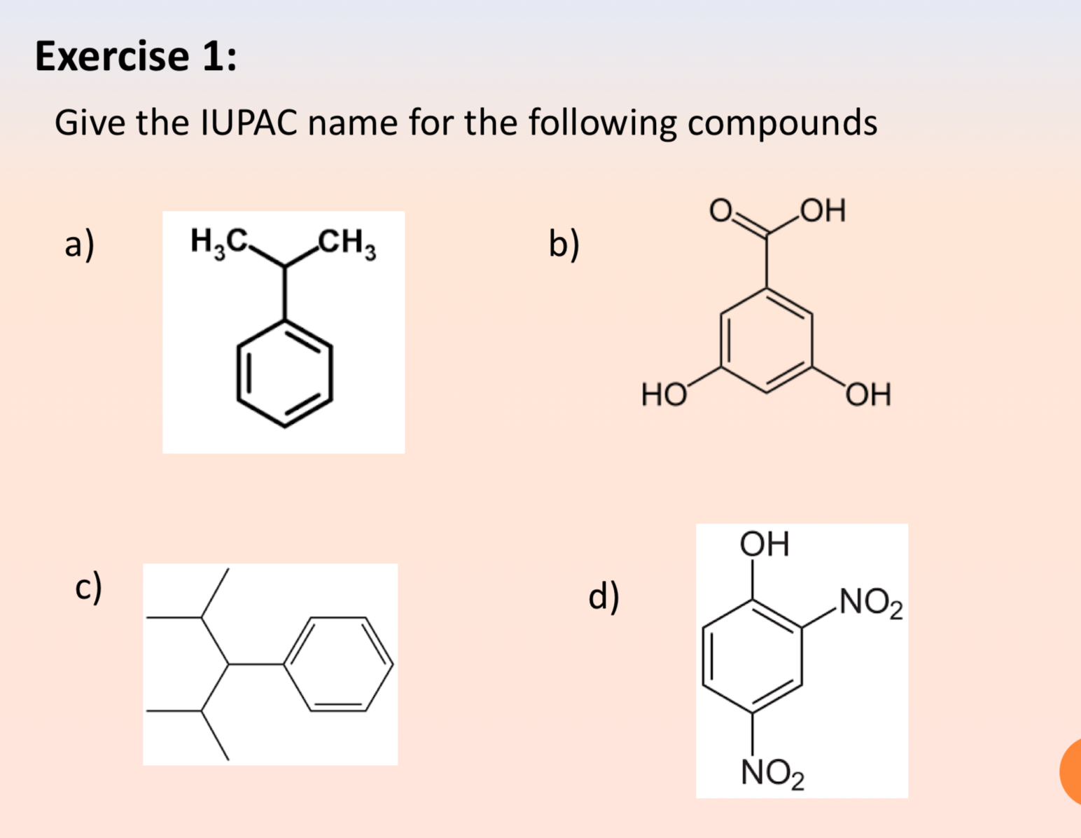 Solved Exercise 1:Give the IUPAC name for the following | Chegg.com