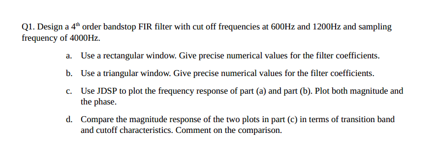 Solved Q1. Design a 4th order bandstop FIR filter with cut | Chegg.com