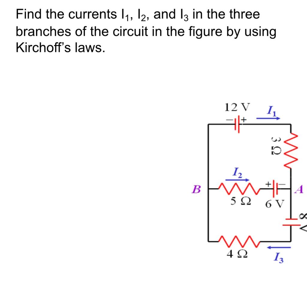 Solved Find the currents I1,I2 and I3 in the three branches | Chegg.com