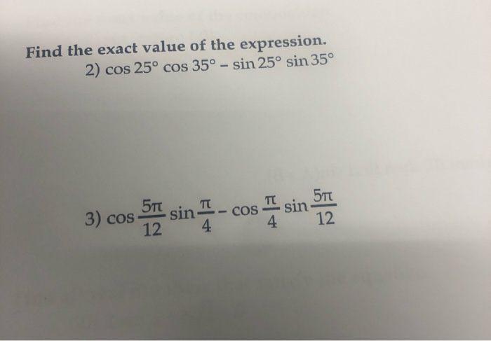 Solved Find the exact value of the expression. 2) cos 25° | Chegg.com