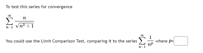Solved To test this series for convergence ∑n=1∞n3+1n You | Chegg.com