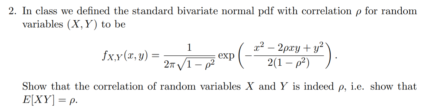Solved 2 In Class We Defined The Standard Bivariate Normal