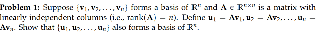 Solved Problem 1: Suppose {v1,v2,…,vn} forms a basis of Rn | Chegg.com
