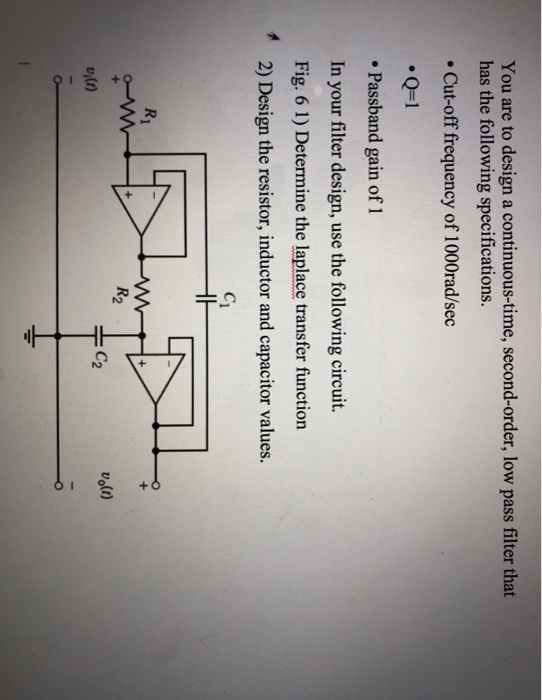 Solved You are to design a continuous-time, second-order, | Chegg.com