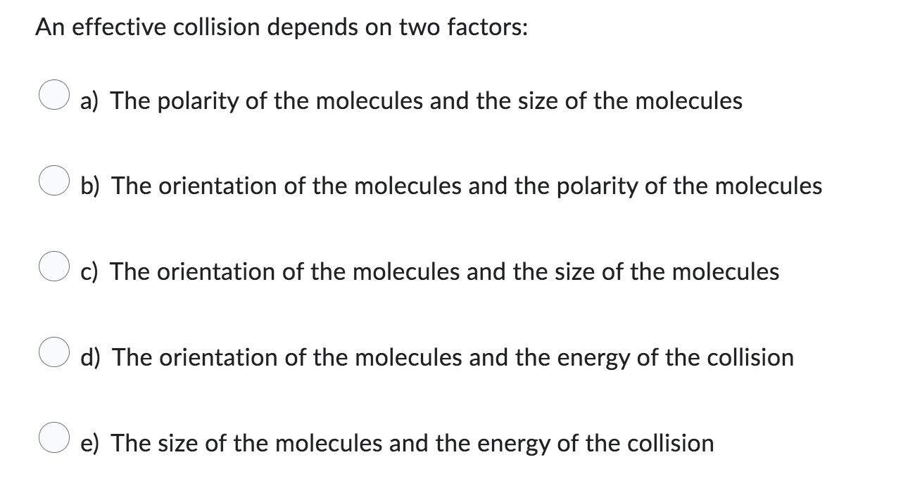 Solved An effective collision depends on two factors: a) The | Chegg.com