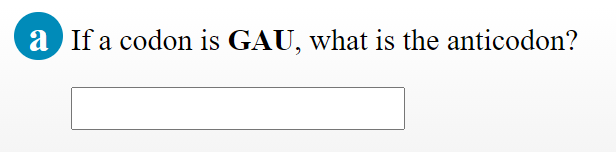 Solved a If a codon is GAU, what is the anticodon? | Chegg.com