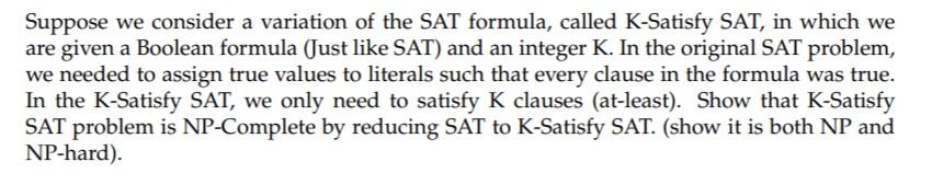 Solved Suppose we consider a variation of the SAT formula, | Chegg.com