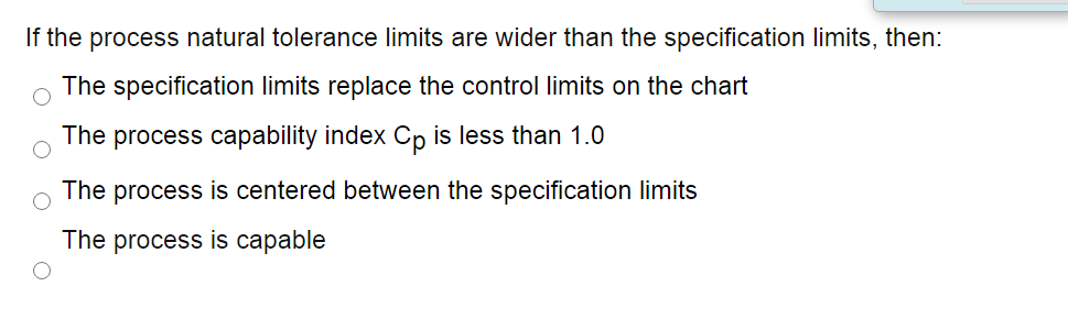 Solved If the process natural tolerance limits are wider | Chegg.com